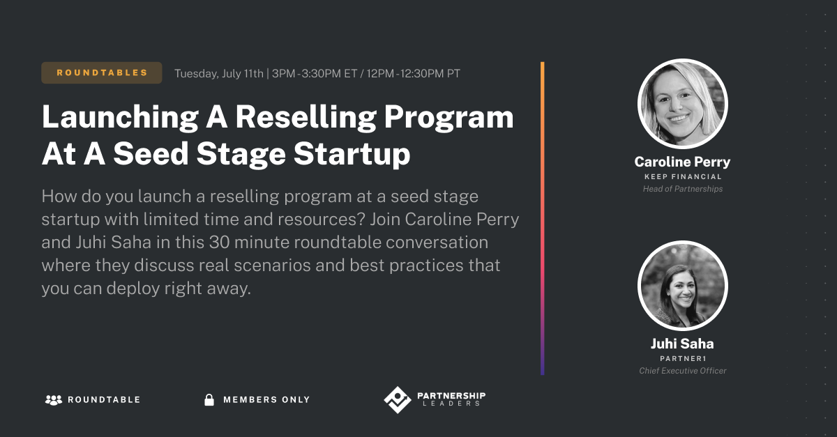 Partnership Leaders Roundtable: Launching A Reselling Program At A Seed ...