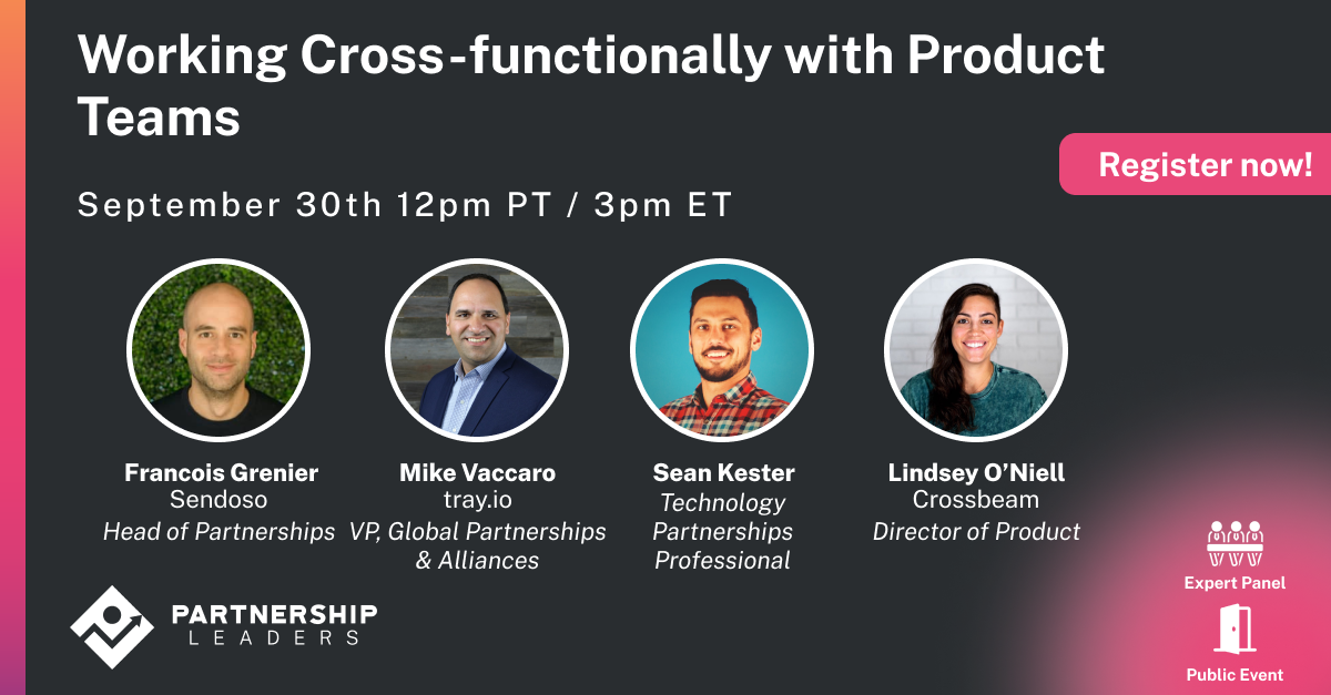 Partnership Leaders Panel: Working Cross-functionally with Product Teams